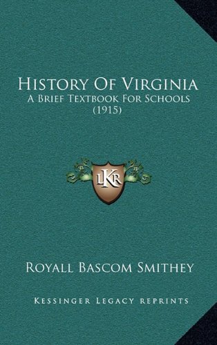 History Of Virginia: A Brief Textbook For Schools (1915): Smithey ...