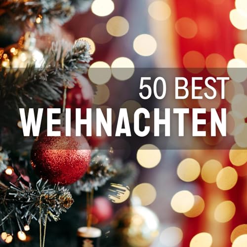 Play 50 Best Weihnachten by Arthur Warrell, Franz Xaver Gruber, Johann ...