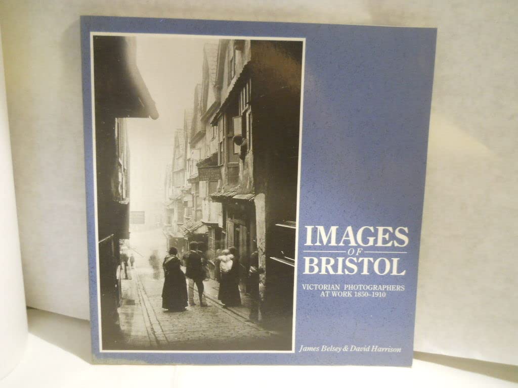 Images of Bristol: Belsey, James: 9780948265266: Amazon.com: Books