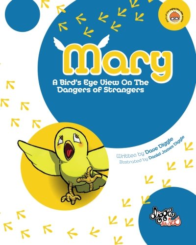 Mary: A Bird's Eye View On The Dangers Of Strangers: Diggle, Dave ...