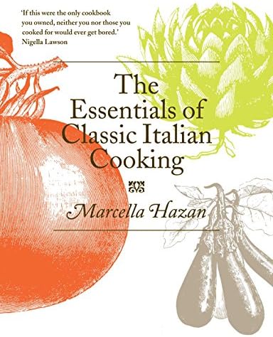 The essentials of classic Italian : Hazan, Marcella, Hazan, Marcella ...