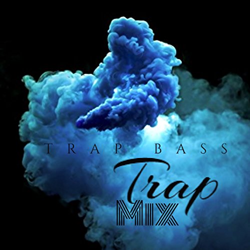 Play Trap Mix by Trap Bass on Amazon Music