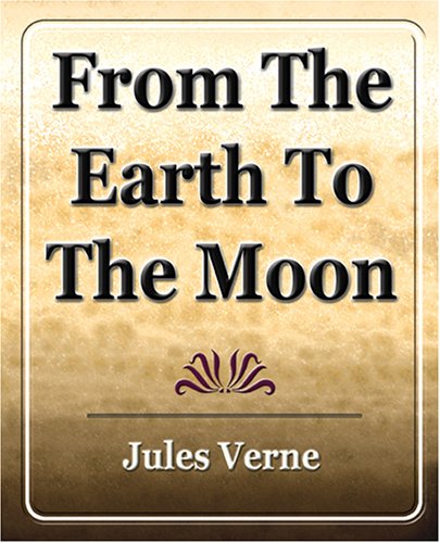 From the Earth to the Moon 1920: Verne, Jules: 9781594623639: Amazon ...