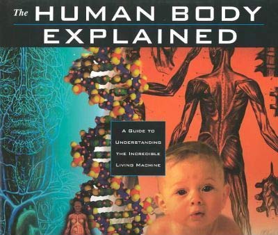 The Human Body Explained : A Guide to Understanding the Incredible ...