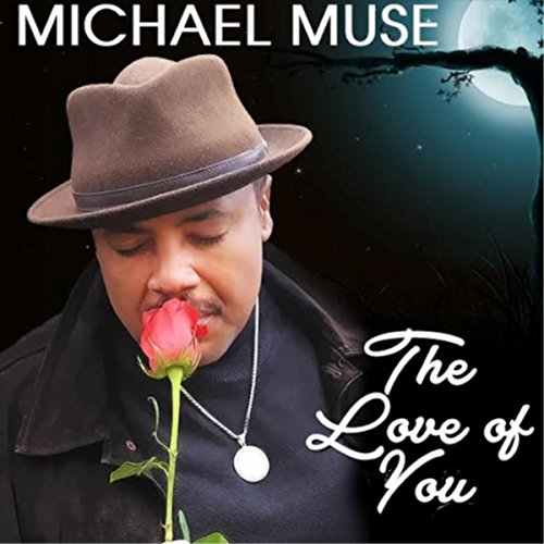 Play The Love of You by Michael Muse on Amazon Music