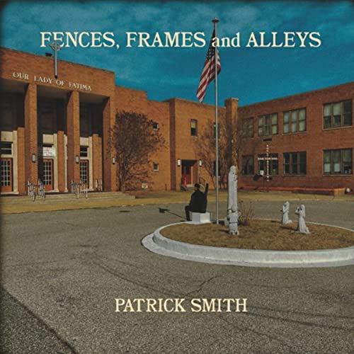 Amazon.co.jp: Fences, Frames and Alleys : Patrick Smith: Digital Music