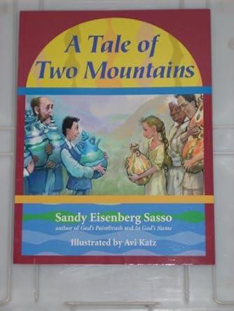 A Tale of Two Mountains: Sandy Eisenberg Sasso, Avi Katz: Amazon.com: Books