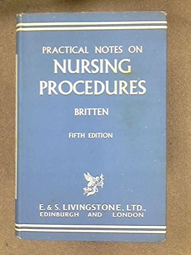 Amazon.com: Practical notes on nursing procedures: Jessie D Britten: Books