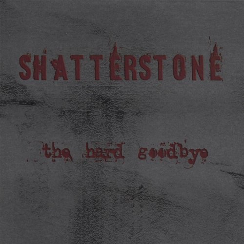 Play The Hard Goodbye by Shatterstone on Amazon Music