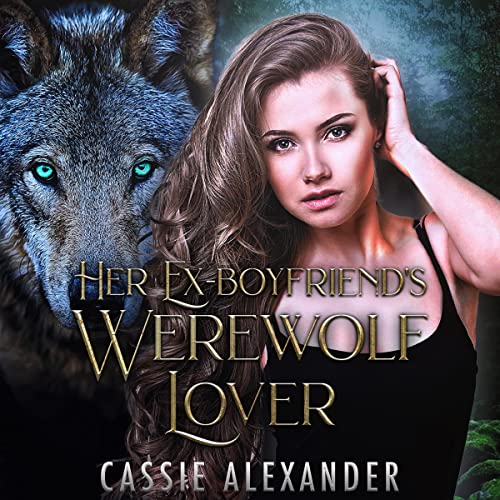 Amazon.com: Her Ex-Boyfriend's Werewolf Lover (Audible Audio Edition ...