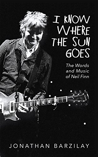 Amazon.com: I Know Where the Sun Goes: The Words and Music of Neil Finn ...