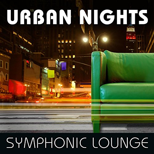 Play Urban Nights (Urban Chill Soundtrack) by Symphonic Lounge on ...