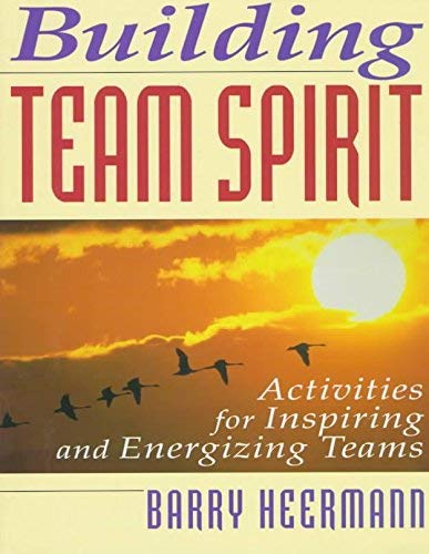 Buy Building Team Spirit: Activities for Inspiring and Energizing Teams ...
