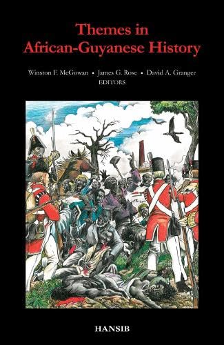 Themes in African Guyanese History: James G. Rose Winston Mc Gowan ...