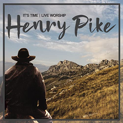 It's Time Live Worship von Henry Pike bei Amazon Music - Amazon.de
