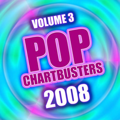 Reproducir Pop Chartbusters 2008 Vol. 3 de The CDM Chartbreakers en ...