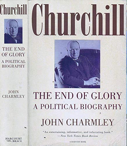 CHURCHILL - THE END OF GLORY: CHARMLEY JOHN: Amazon.com: Books