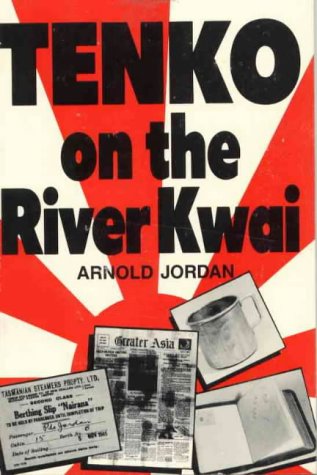 Tenko on the River Kwai: Arnold Jordan: 9780949457127: Amazon.com: Books