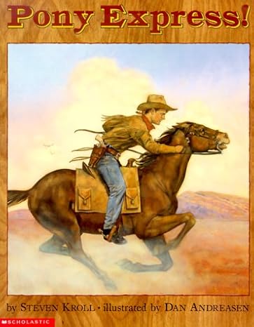 Pony Express!: Kroll, Steven, Andreasen, Dan: 9780590202404: Amazon.com ...