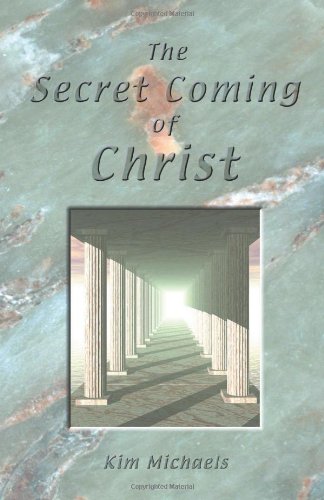 The Secret Coming of Christ: Michaels, Kim: 9780963256430: Amazon.com ...