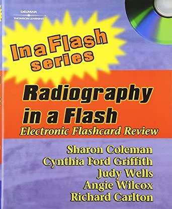 Radiography in a Flash! : Griffith, Cynthia, Coleman, Sharon, Wilcox ...