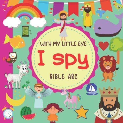 With my little eye I Spy Bible ABC: I Spy Picture Books/I Spy Books ...