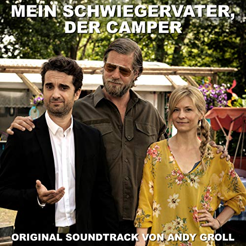 Mein Schwiegervater der Camper (Original Motion Picture Soundtrack) by ...