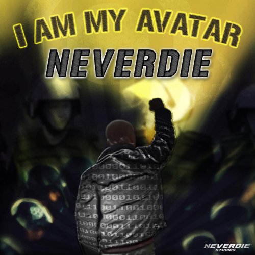 Amazon.com: I Am My Avatar : Neverdie: Digital Music