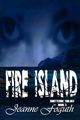 Fire Island: Book 3 of The Chatterre Trilody (Chatterre Trilogy) eBook ...
