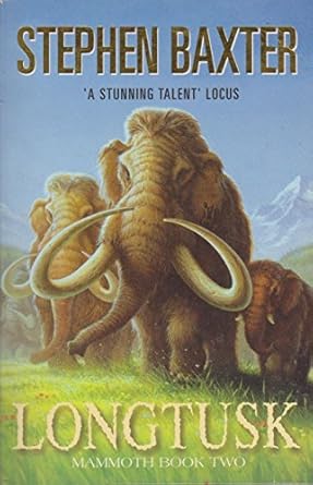 Longtusk Mammoth Book Two: Baxter, Stephen: 9780575068582: Books ...