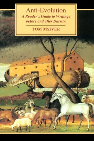 Anti-Evolution: A Reader's Guide to Writings Before and After Darwin ...