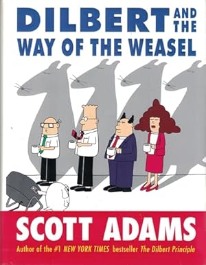 Dilbert and the Way of the Weasel: A Guide to Outwitting Your Boss ...