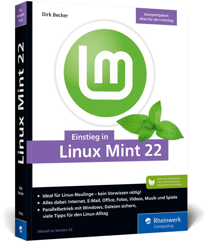 Einstieg in Linux Mint 22: Ohne Vorwissen direkt durchstarten und die Linux-Welt entdecken ...
