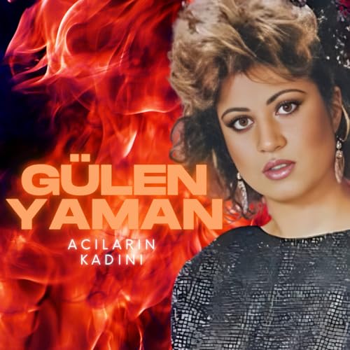 Play Acıların Kadını by Gülen Yaman on Amazon Music