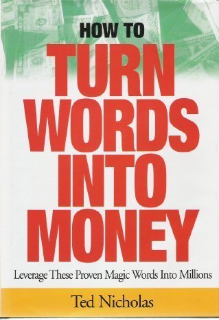 How to Turn Words into Money : Leverage These Proven Magic Words into ...