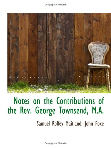 Amazon.com: Notes on the Contributions of the Rev. George Townsend, M.A ...