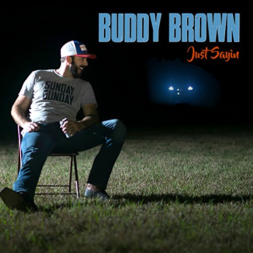 Play Just Sayin' by Buddy Brown on Amazon Music