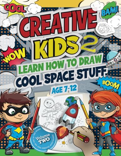 Creative Kids 2 Learn How to Draw Cool Space Stuff Age 7-12:: CK ...