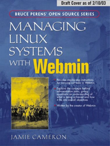 Managing Linux Systems With Webmin: System Administration and Module Development: Cameron, Jamie ...