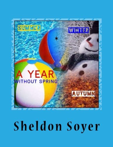 A Year Without Spring: Seasonal Mini Stories: Soyer, Sheldon Shamir ...