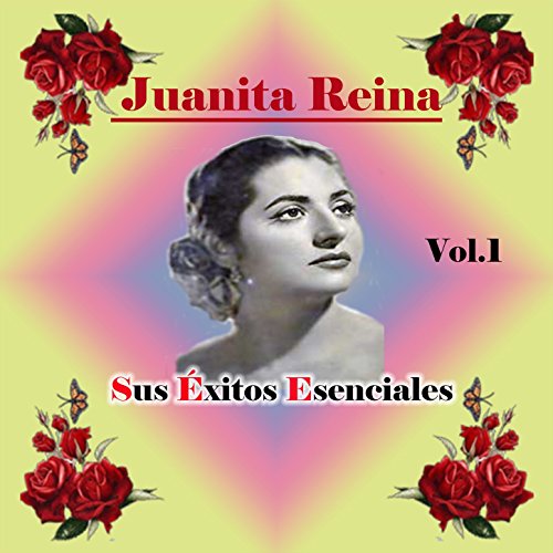 Juanita Reina - Sus Éxitos Esenciales, Vol. 1 von Juanita Reina bei ...