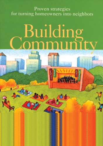 Building Community: Proven Strategies for Turning Homeowners into ...