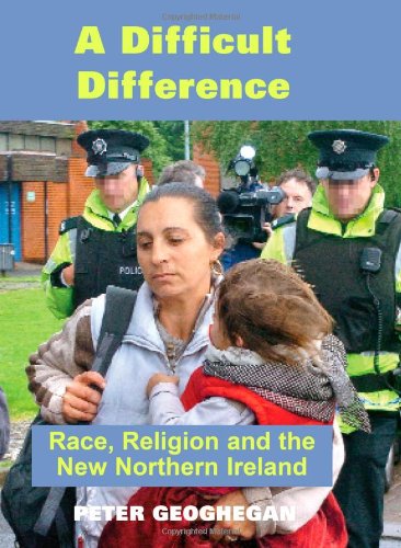 A Difficult Difference: Race, Religion and the New Northern Ireland ...