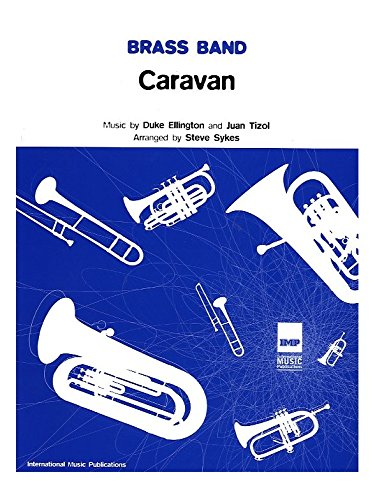DUKE ELLINGTON AND JUAN TIZOL: CARAVAN (BRASS BAND): TIZOL JUAN (AUTHOR ...