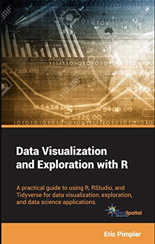 Amazon | Data Visualization and Exploration with R: A practical guide to using R, RStudio, and ...