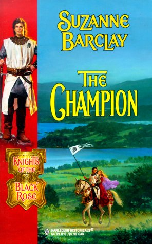 The Champion : Knights of the Black Rose Series (Harlequin Historicals ...