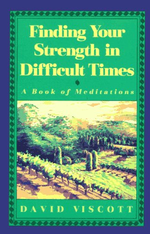 Finding Your Strength in Difficult Times : A Book of Meditations: David ...