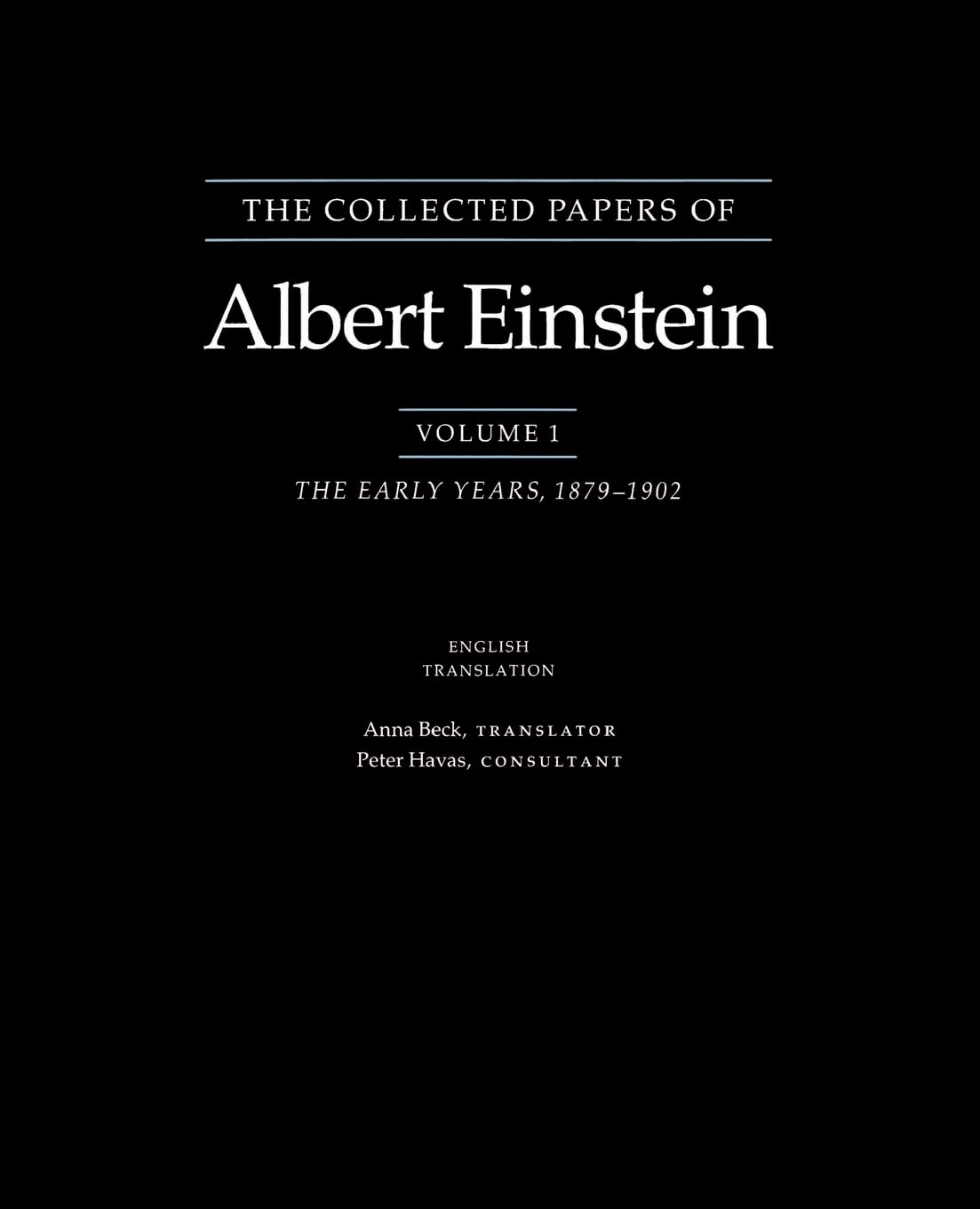 The Collected Papers of Albert Einstein, Volume 1: The Early Years ...