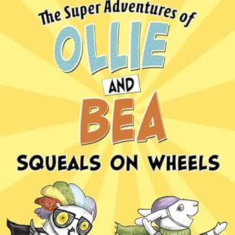 Amazon.com: Squeals on Wheels: The Super Adventures of Ollie and Bea (Audible Audio Edition ...