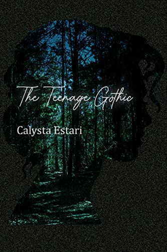 The Teenage Gothic eBook : Estari, Calysta: Amazon.in: Kindle Store